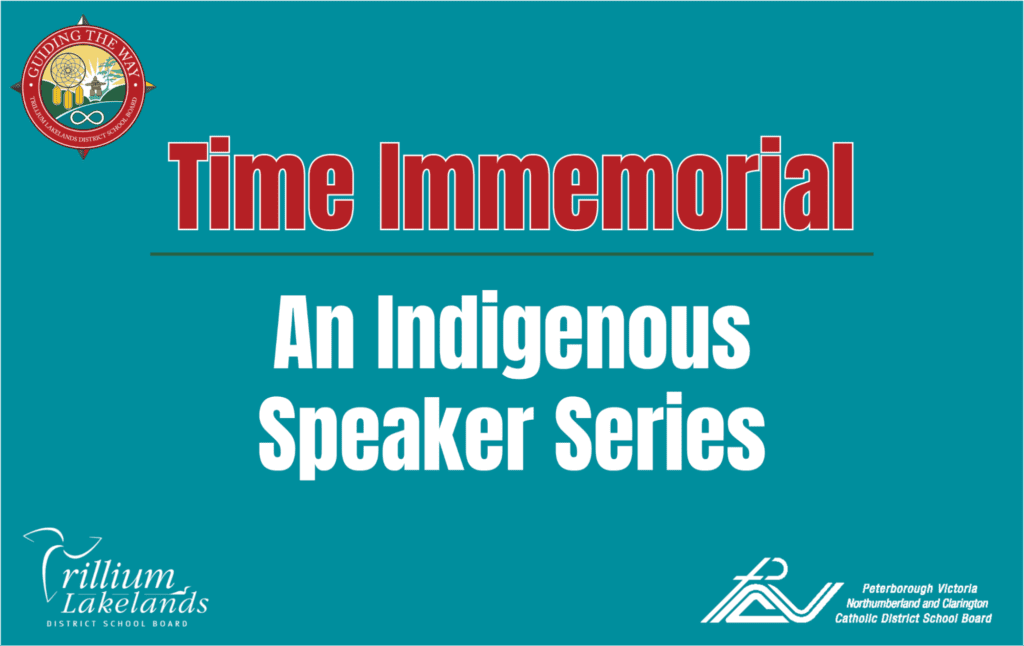 Time Immemorial – an Indigenous Speaker Series – Trillium Lakelands ...