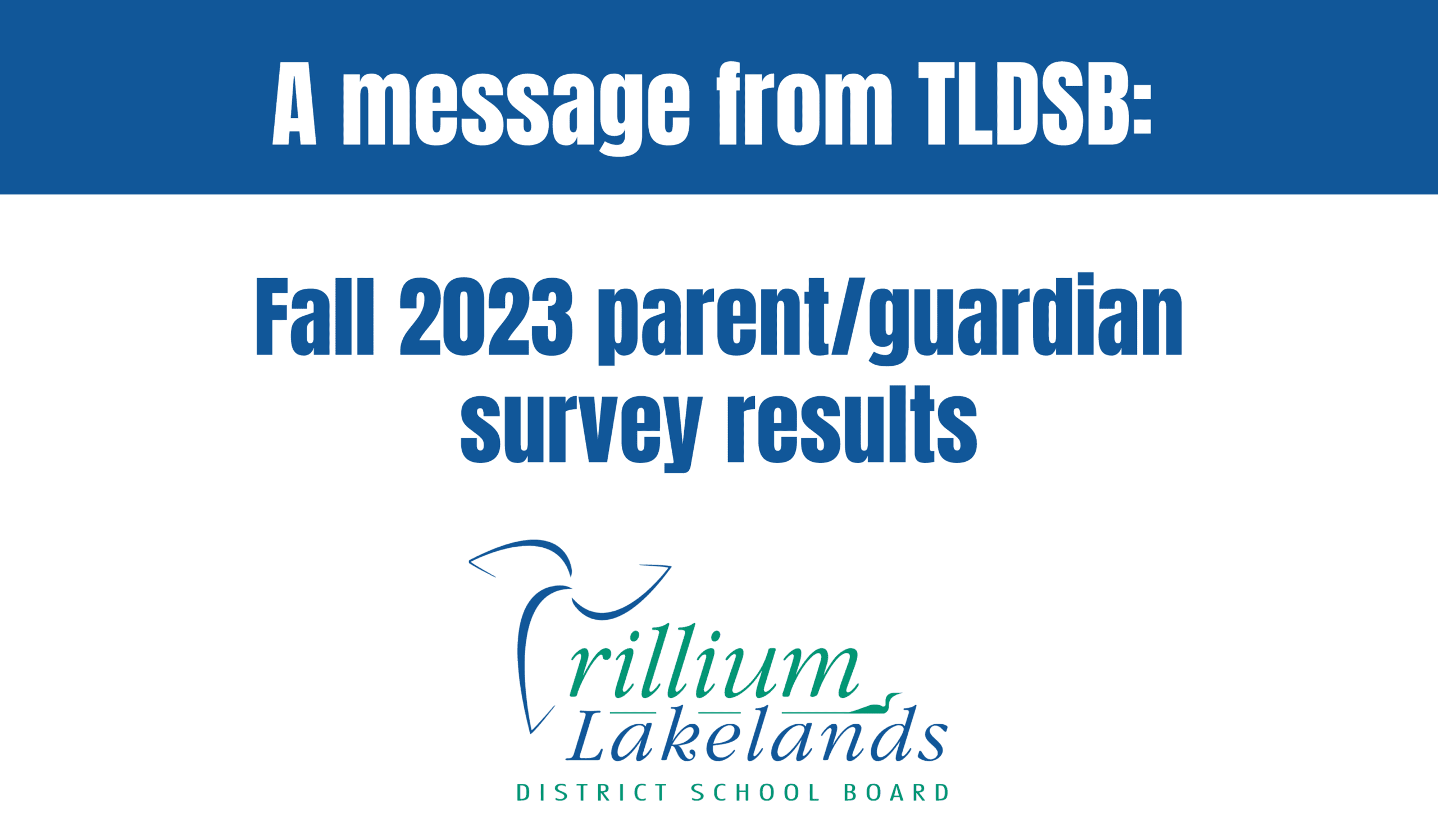 Fall 2023 parent/guardian survey results – Trillium Lakelands District ...