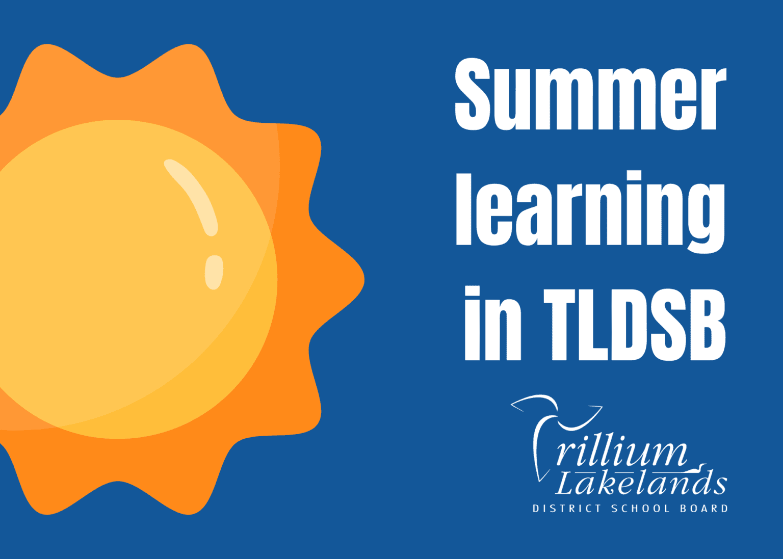 Summer learning in TLDSB – Trillium Lakelands District School Board
