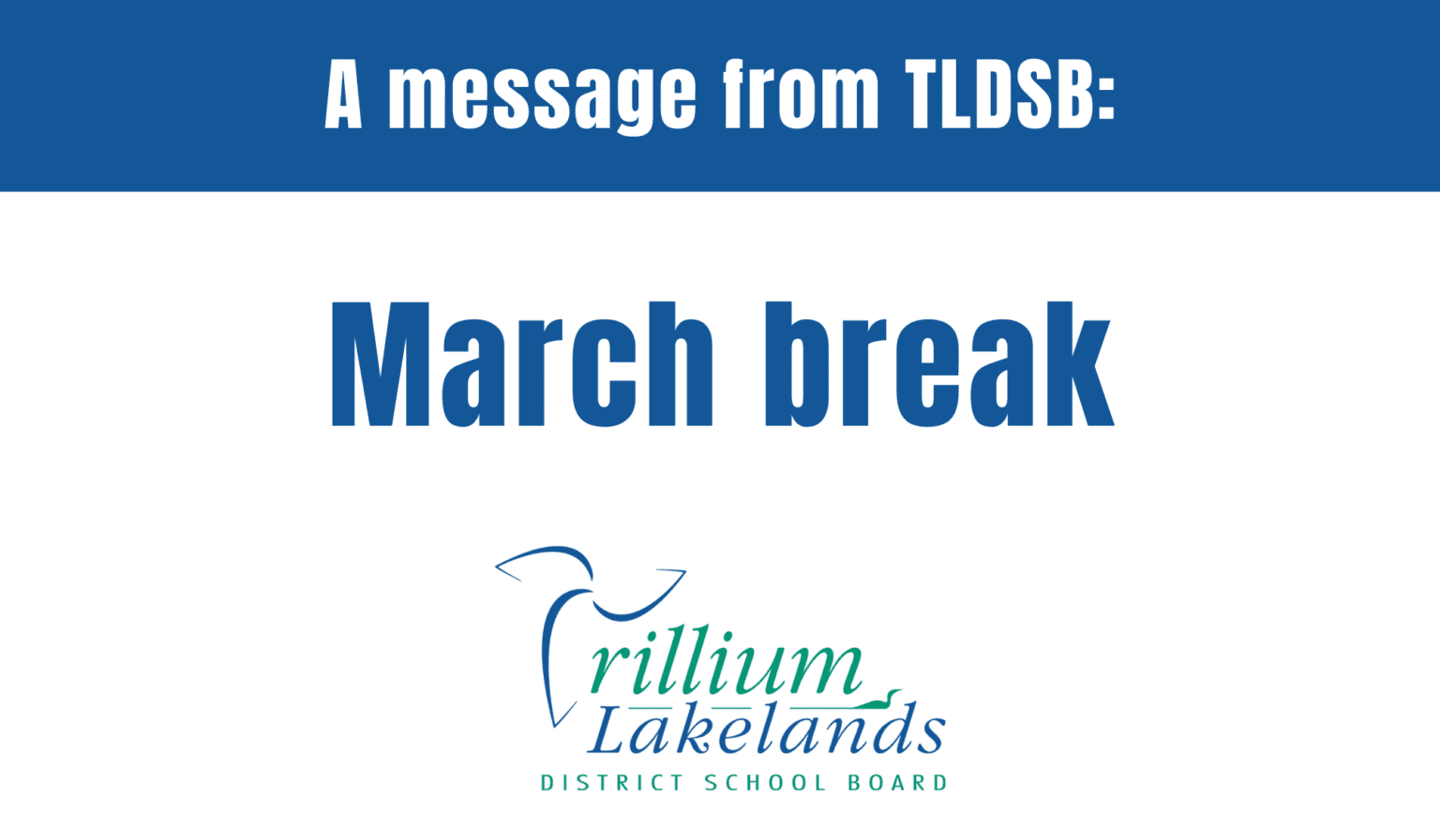 March break 2025 letter from the director of education to TLDSB ...